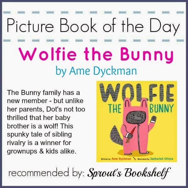 Picture Book of the Day - Wolfie the Bunny by Ame Dyckman - KidLit TV