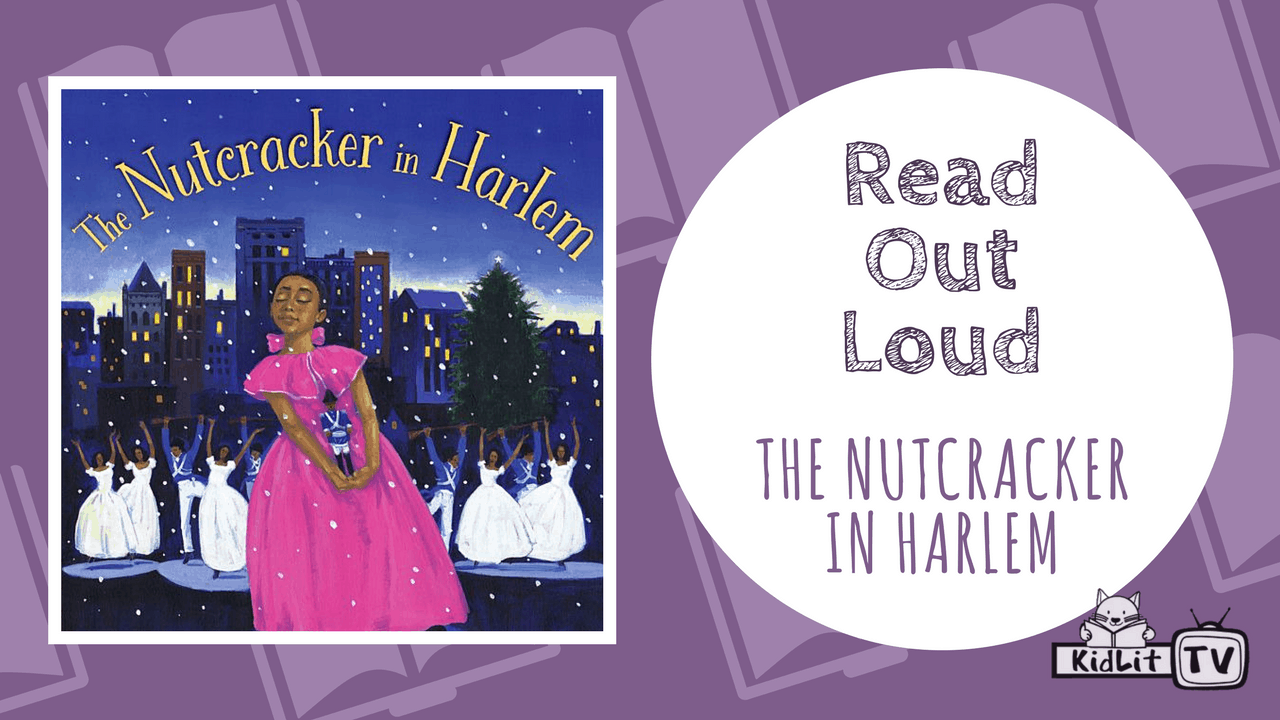 Read Out Loud | THE NUTCRACKER IN HARLEM - KidLit TV