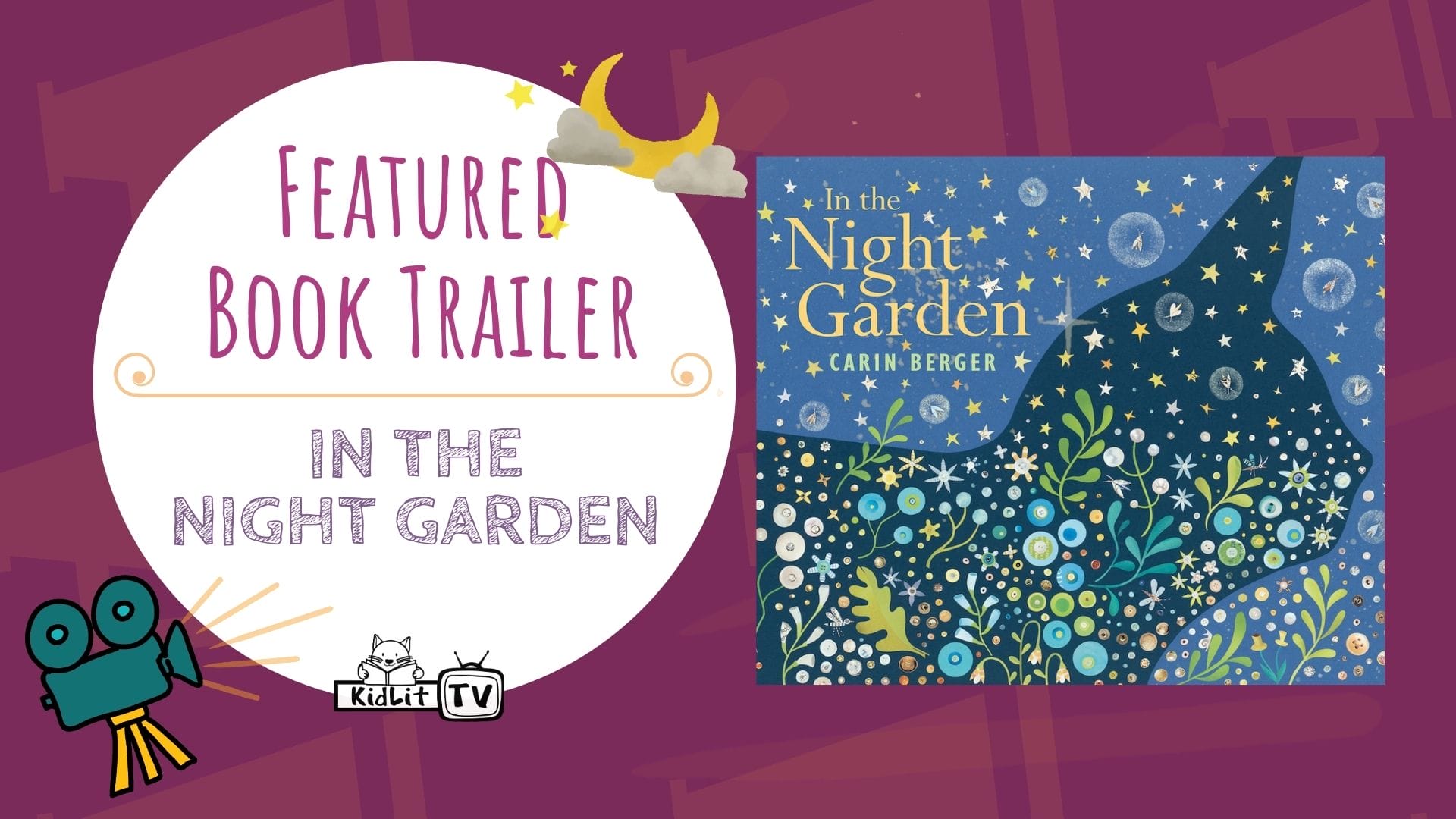 Featured Book Trailer IN THE NIGHT GARDEN by Carin Berger - KidLit TV